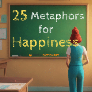 25 Metaphors for Happiness