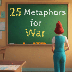 25 Metaphors for War