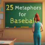 25 Metaphors for Baseball