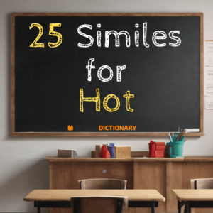 25 Similes for Hot