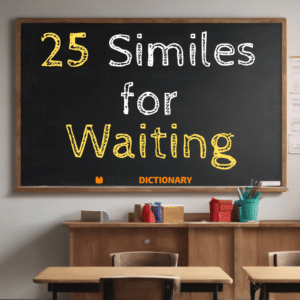 25 Similes for Waiting