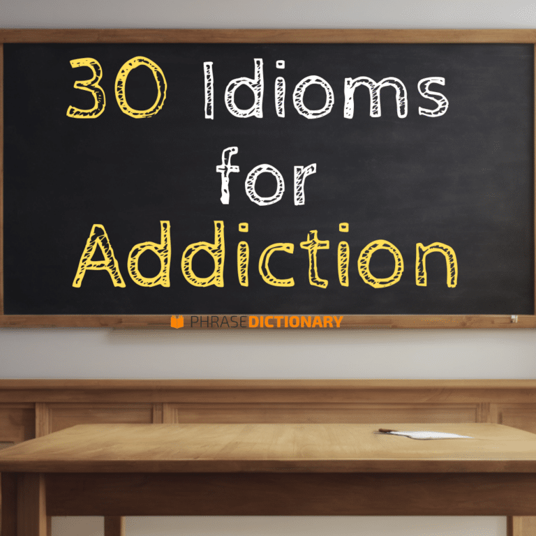 30 Idioms for Addiction