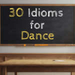30 Idioms for Dance