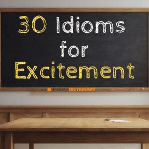 30 Idioms for Excitement