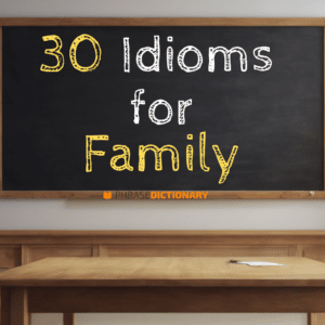 30 Idioms for Family