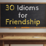 30 Idioms for Friendship