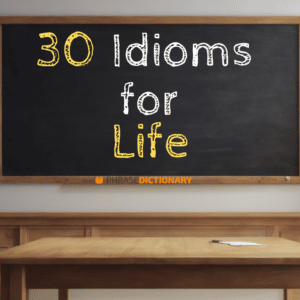 30 Idioms for Life