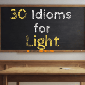 30 Idioms for Light