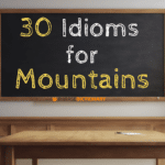 30 Idioms for Mountains