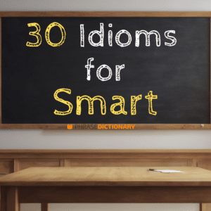 30 Idioms for Smart