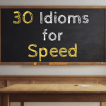 30 Idioms for Speed