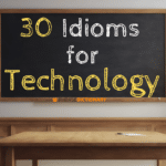 30 Idioms for Technology
